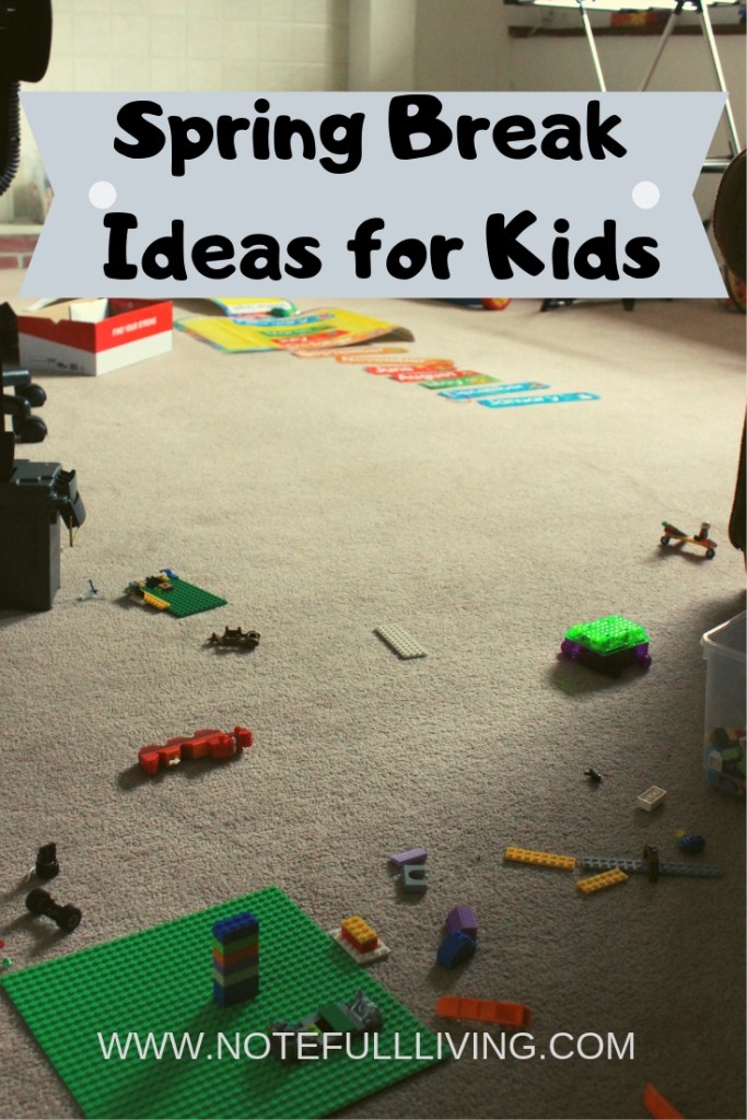 Spring Break Ideas for Kids – Notefull Living